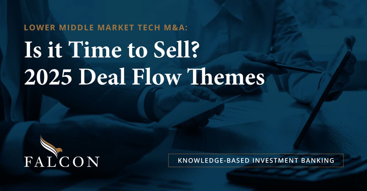 Lower Middle Market Tech M&A - Is it Time to Sell? | Falcon Capital ...